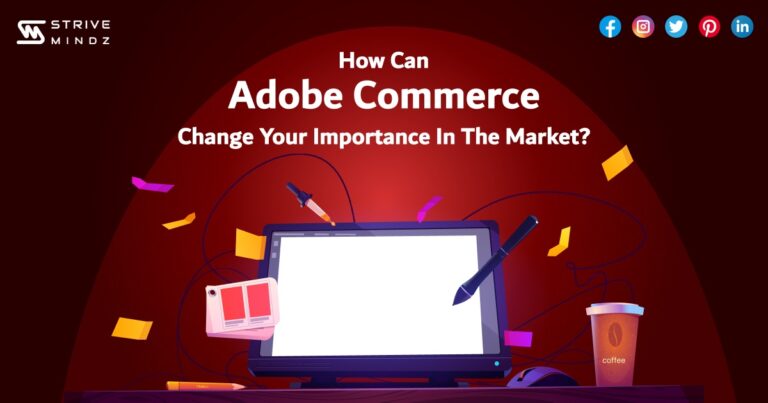 How can Adobe Commerce change your importance in the market?