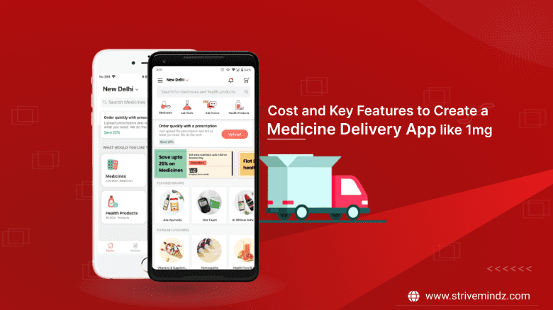 Cost and Key Features to Create a Medicine Delivery App like 1mg in 2022