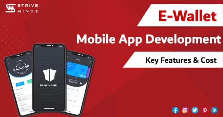 Key Features And Cost of eWallet App Development in 2022 | Strivemindz