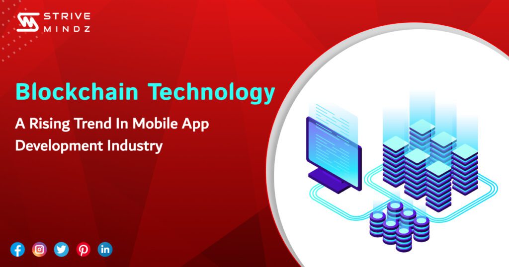 Blockchain Technology: A Rising Trend in Mobile App Development Industry